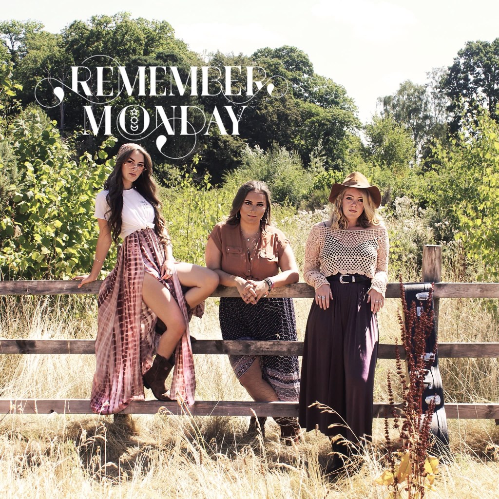 Interview: Getting to Know UK Female Country Trio Remember Monday ...